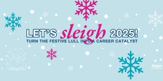 Let’s Sleigh 2025! Turn the Festive Lull into a Career Catalyst - We ...